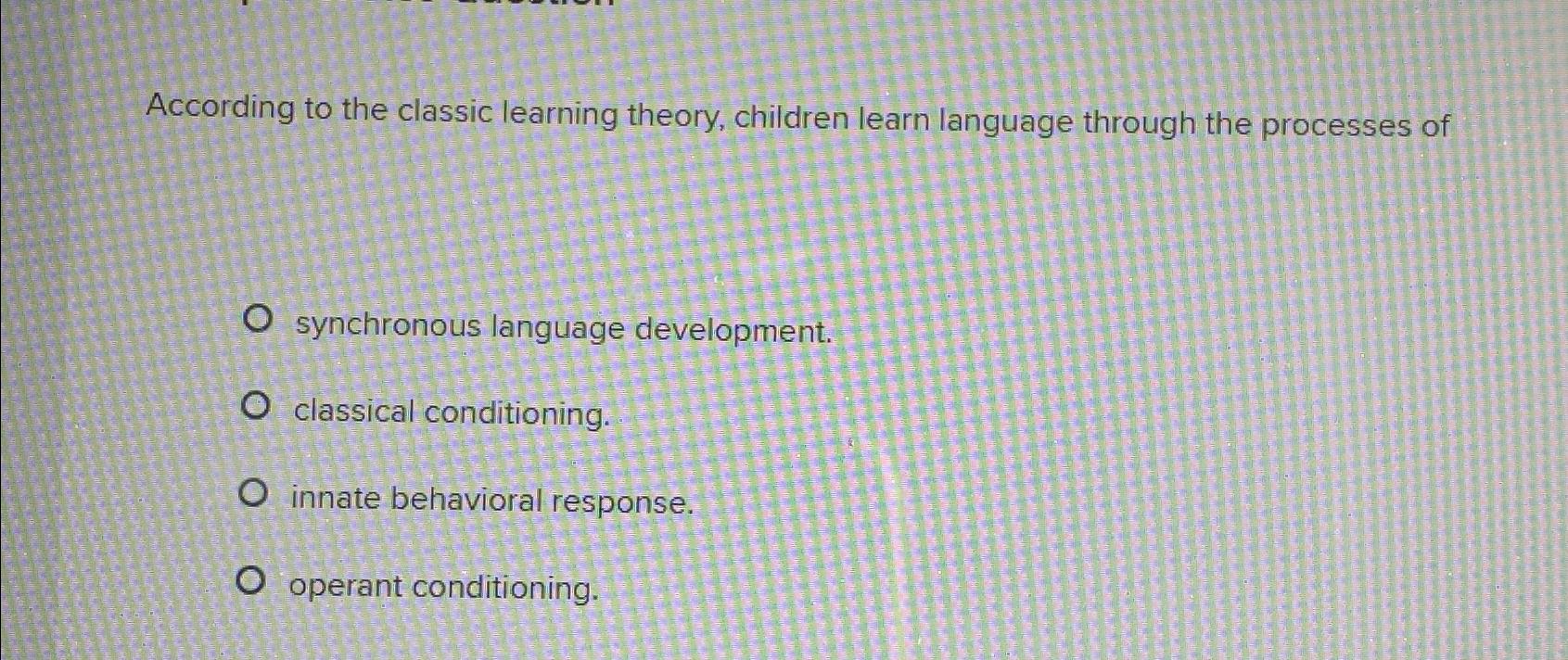 Solved According to the classic learning theory, children | Chegg.com