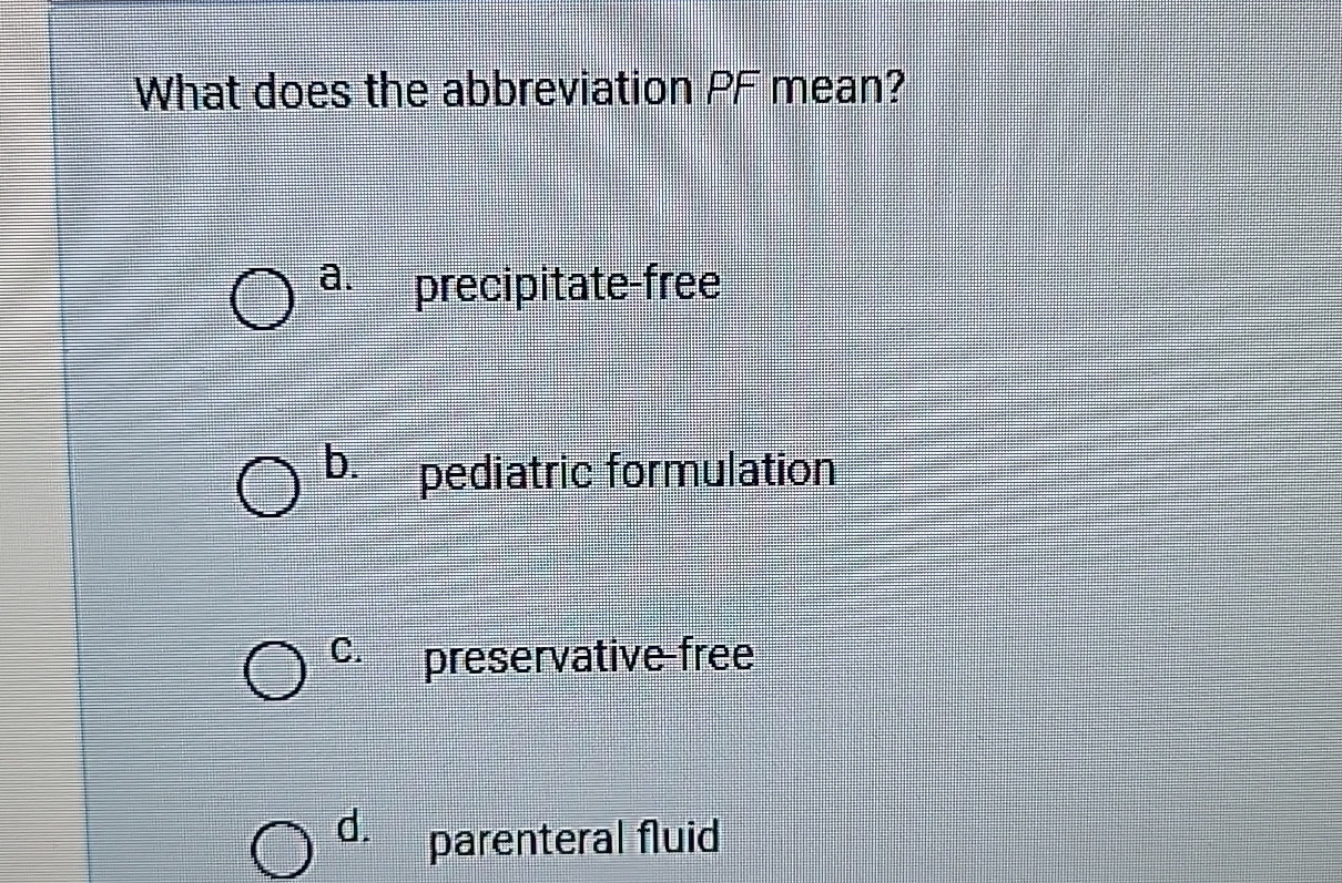 Solved What does the abbreviation PF mean?a. | Chegg.com