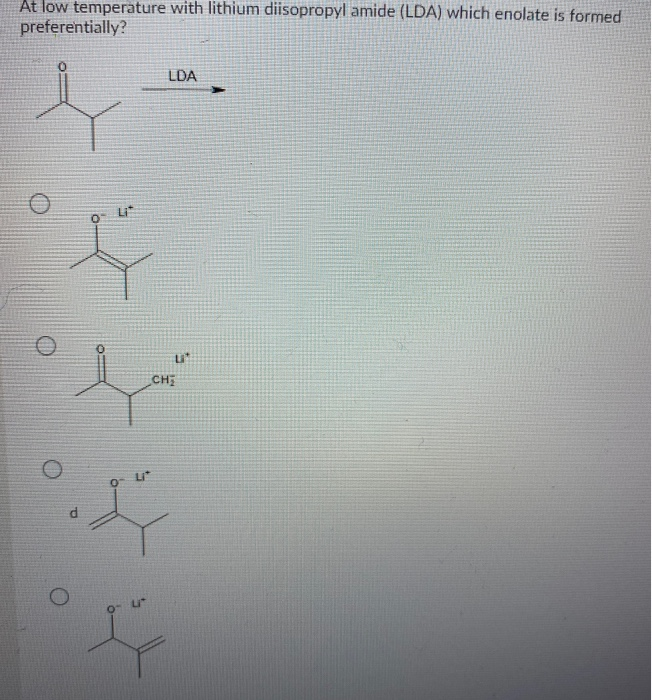 Solved At low temperature with lithium diisopropyl amide | Chegg.com