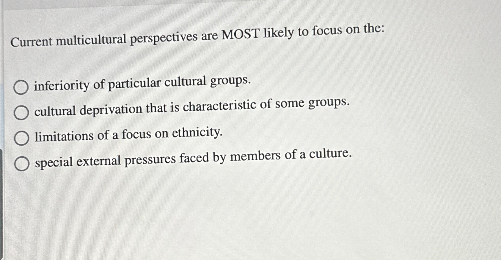 Solved Current multicultural perspectives are MOST likely to | Chegg.com