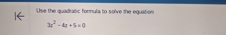 Solved Use the quadratic formula to solve the | Chegg.com