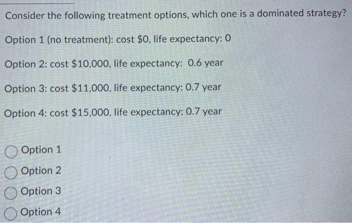 Solved Consider the following treatment options, which one | Chegg.com