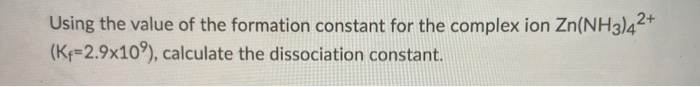 Solved 2 Using the value of the formation constant for the | Chegg.com