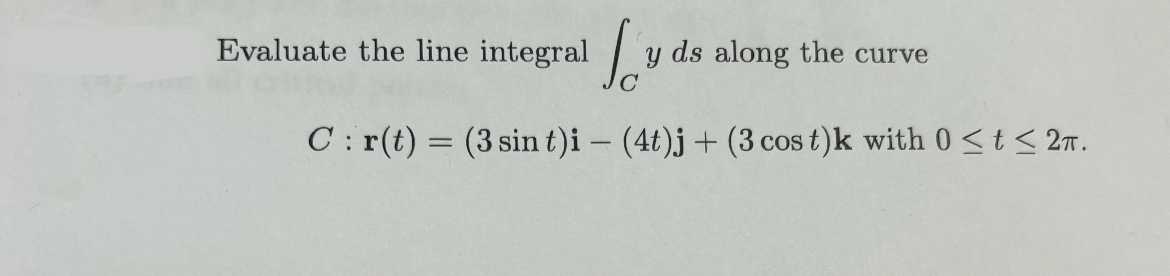 Solved Evaluate the line integral ∫C﻿yds ﻿along the | Chegg.com