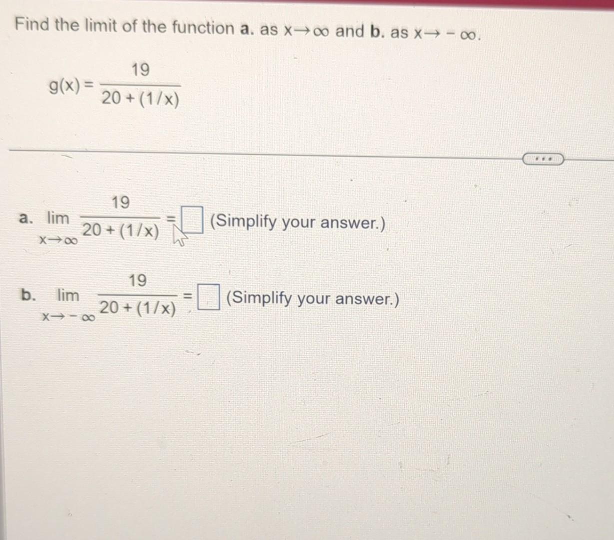 Solved Find the limit of the function a. as x→∞ and b. as | Chegg.com