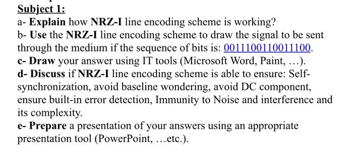 Solved Subject 1: a- Explain how NRZ-I line encoding scheme | Chegg.com