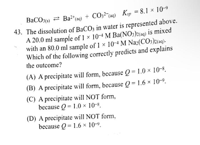 Solved BaCO3(s) Ba²+ (aq) + CO32- (aq) Ksp = 8.1 × 10-⁹ 43. | Chegg.com