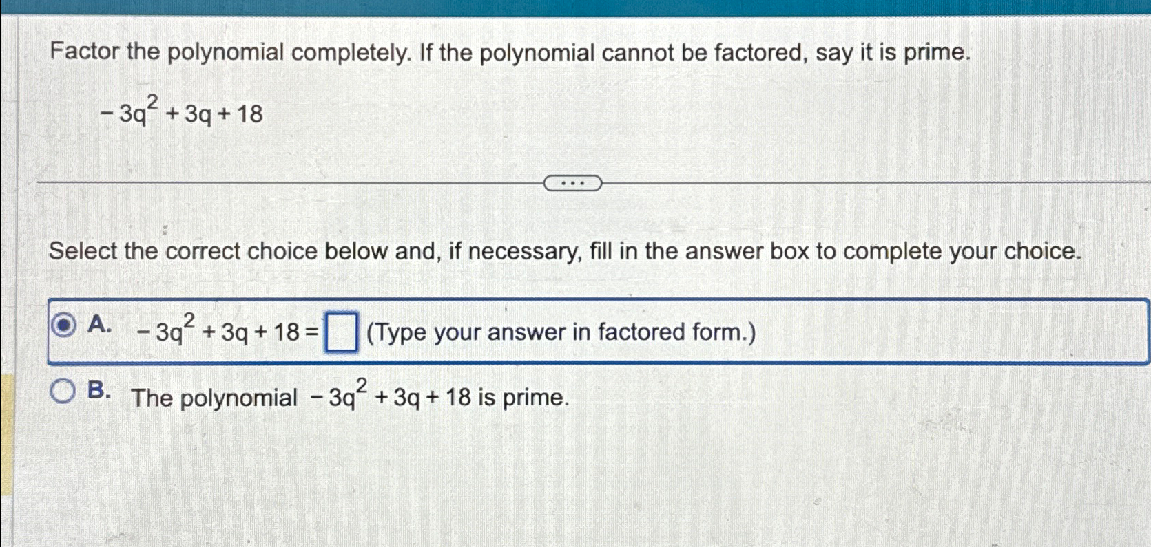 Solved Factor the polynomial completely. If the polynomial | Chegg.com