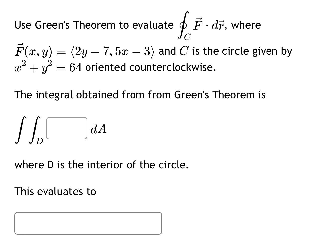 Solved Use Green's Theorem to evaluate o∫C﻿vec(F)*dvec(r), | Chegg.com