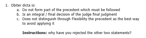Solved Obiter dicta is:a. ﻿Do not form part of the precedent | Chegg.com
