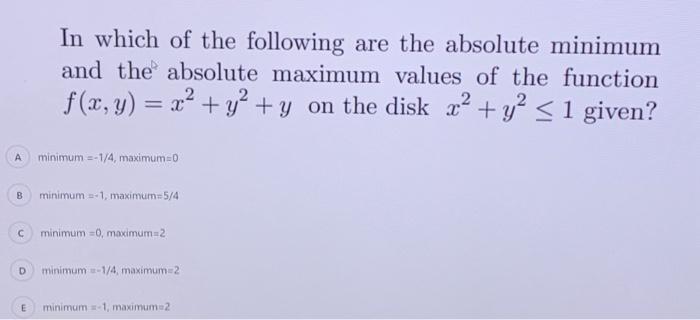 Solved In which of the following are the absolute minimum | Chegg.com