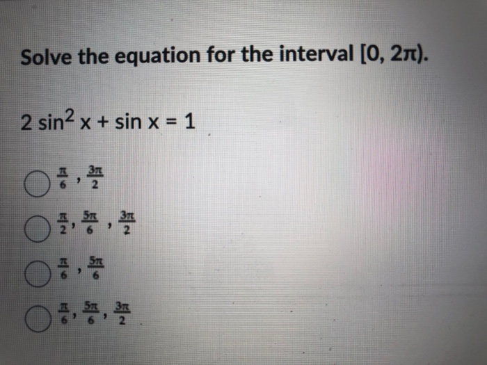 Solved Solve the equation for the interval [0, 29). 2 sin2 x | Chegg.com