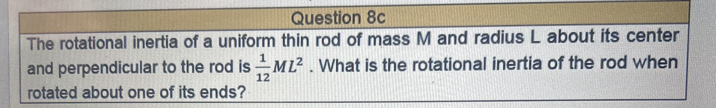 Solved Question 8cThe rotational inertia of a uniform thin | Chegg.com