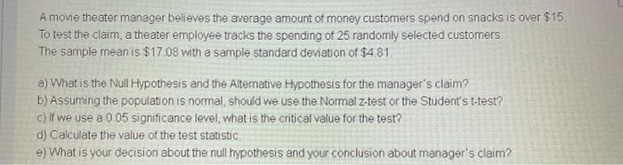 Solved A movie theater manager believes the average amount | Chegg.com