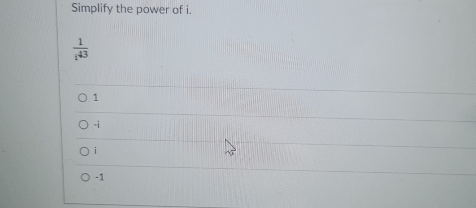Solved Simplify the power of i.1i431-ii-1 | Chegg.com