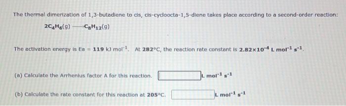 Solved The thermal dimerization of 1,3-butadiene to cis, | Chegg.com