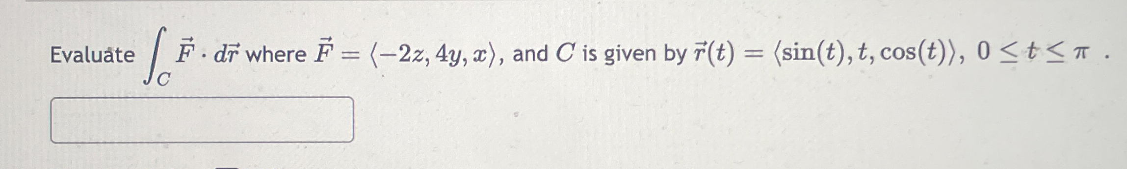 Solved Evaluaate ∫C﻿vec(F)*dvec(r) ﻿where | Chegg.com