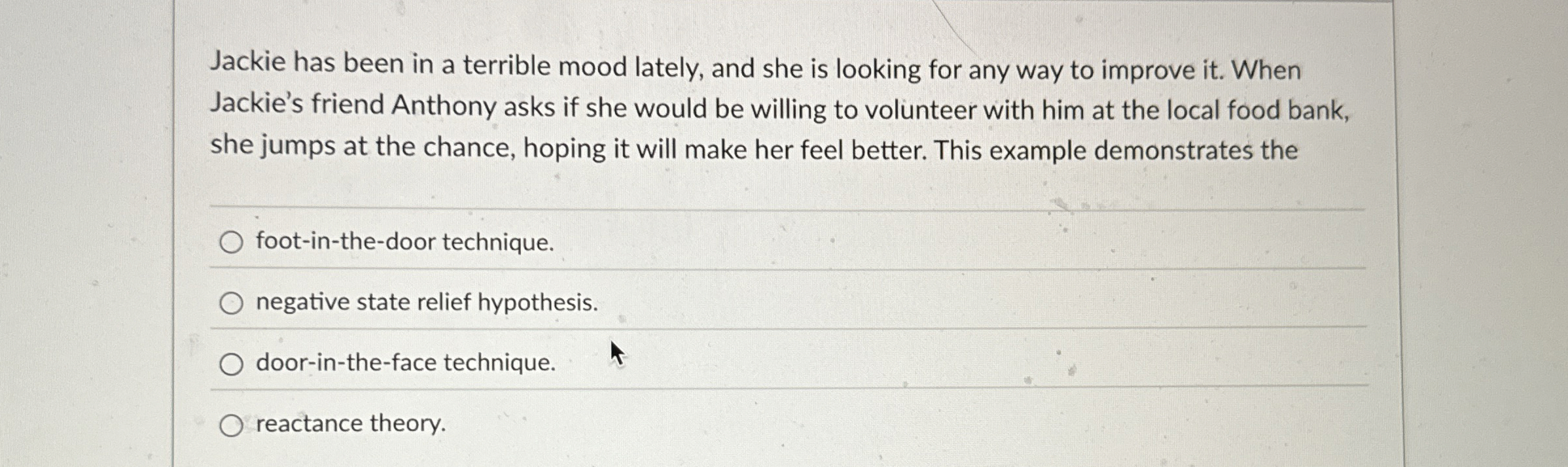 Solved Jackie has been in a terrible mood lately, and she is | Chegg.com