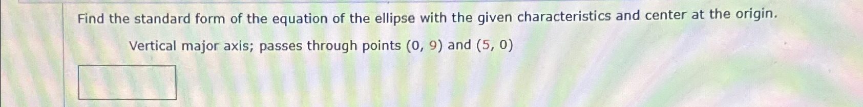 Solved Find the standard form of the equation of the ellipse | Chegg.com