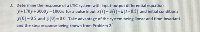 Solved 3. Determine the response of a LTIC system with | Chegg.com