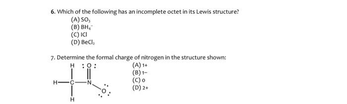Solved 6. Which of the following has an incomplete octet in | Chegg.com