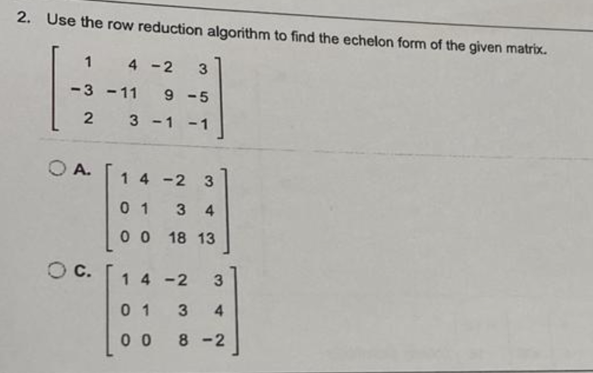 Solved Use the row reduction algorithm to find the echelon | Chegg.com