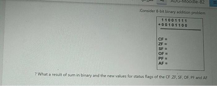 Solved Toodle-82 Consider 8-bit binary addition problem | Chegg.com