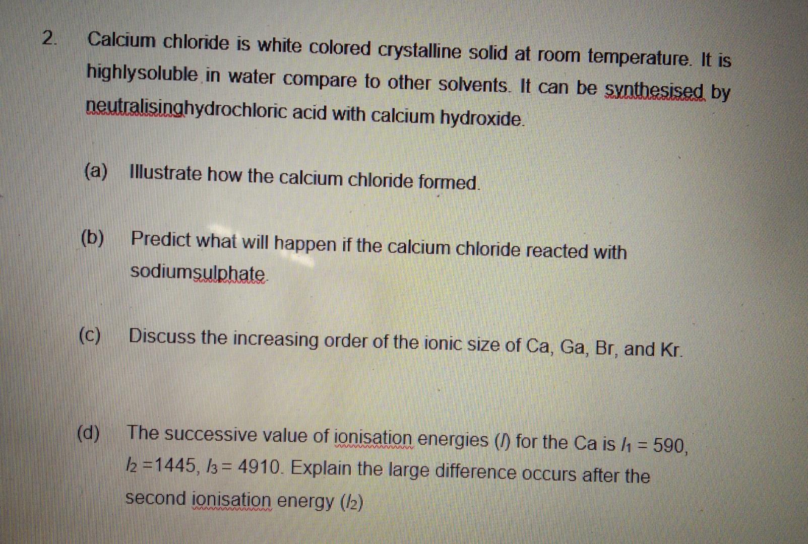 Solved 2. Calcium chloride is white colored crystalline | Chegg.com