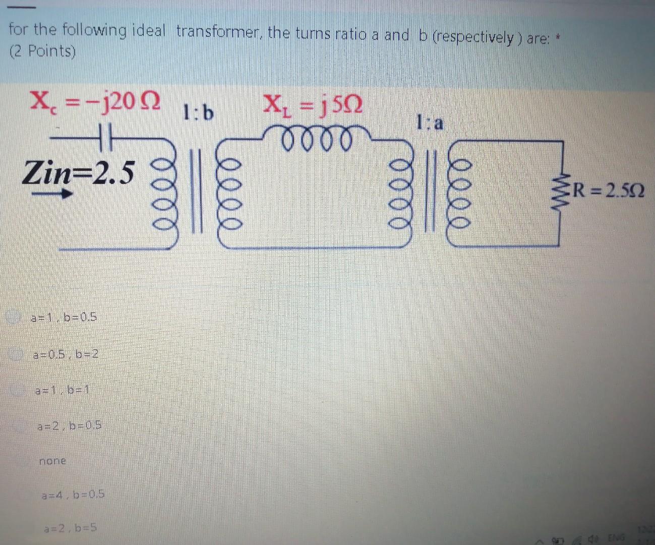 Solved for the following ideal transformer, the turns ratio | Chegg.com