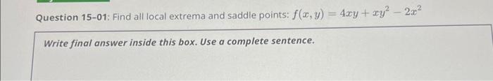 Solved Find all local extrema and saddle points: f(x,y) = | Chegg.com