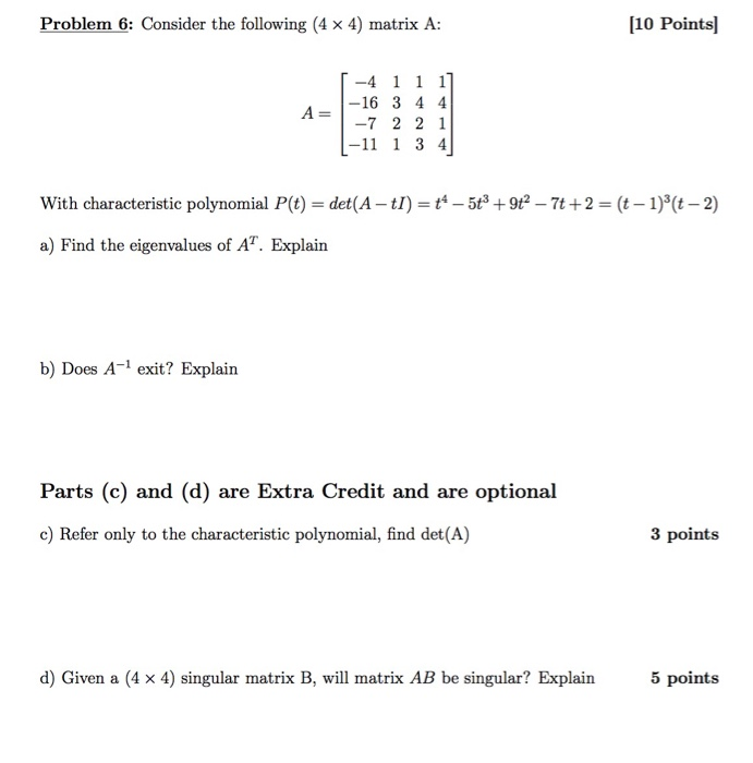 Solved Problem 6: Consider the following (4 x 4) matrix A: | Chegg.com