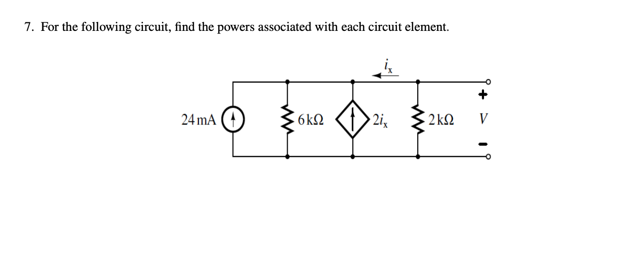Solved For the following circuit, find the powers associated | Chegg.com