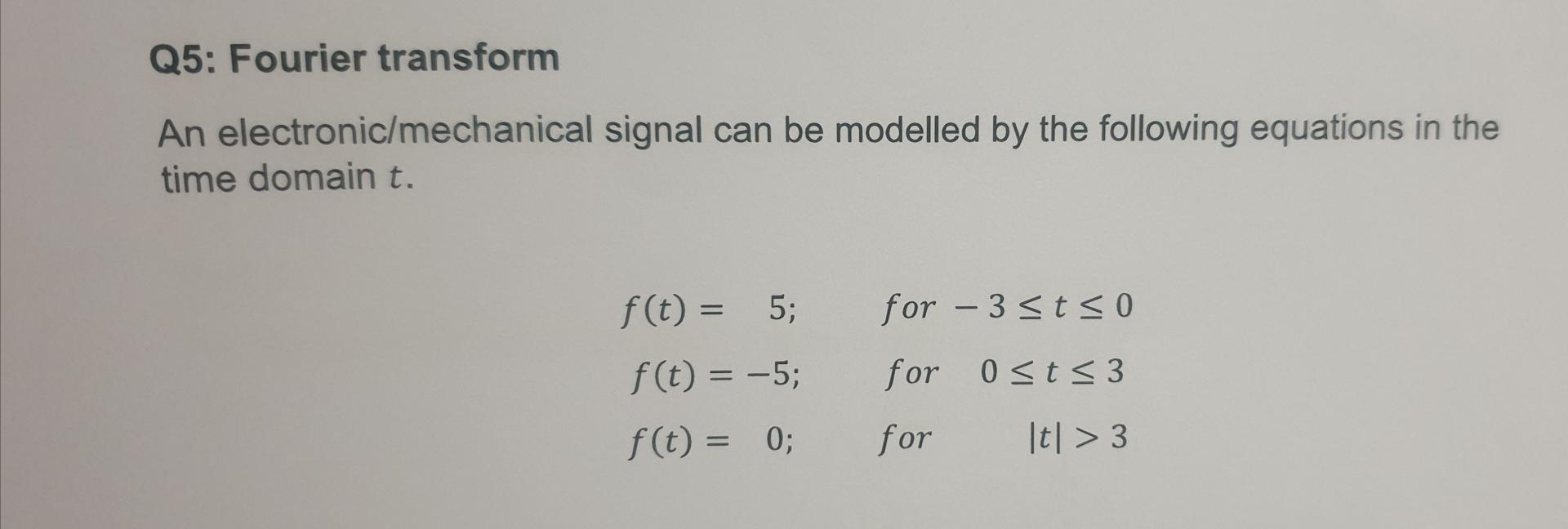 Q5: Fourier transformAn electronic/mechanical signal | Chegg.com