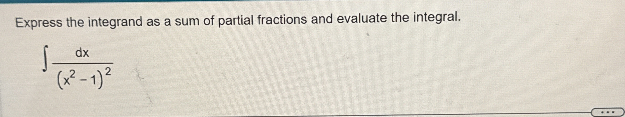 Solved Express the integrand as a sum of partial fractions | Chegg.com