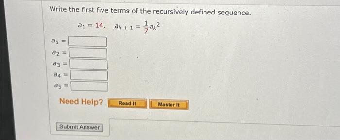 Solved Write the first five terms of the recursively defined | Chegg.com