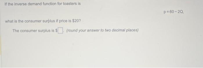 Solved If the inverse demand function for toasters is | Chegg.com