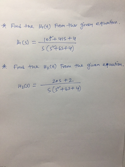 Solved * Find the Hilt) from the given equation. Hi (s) = | Chegg.com