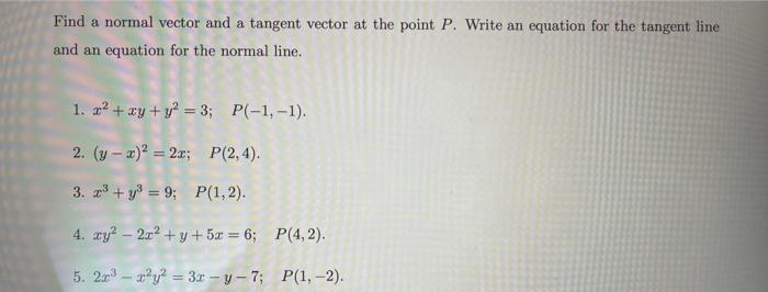 Solved Find a normal vector and a tangent vector at the | Chegg.com