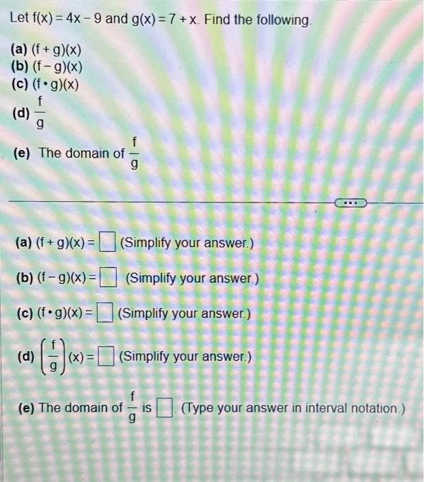 Solved Let f(x)=4x−9 and g(x)=7+x. Find the following. (a) | Chegg.com