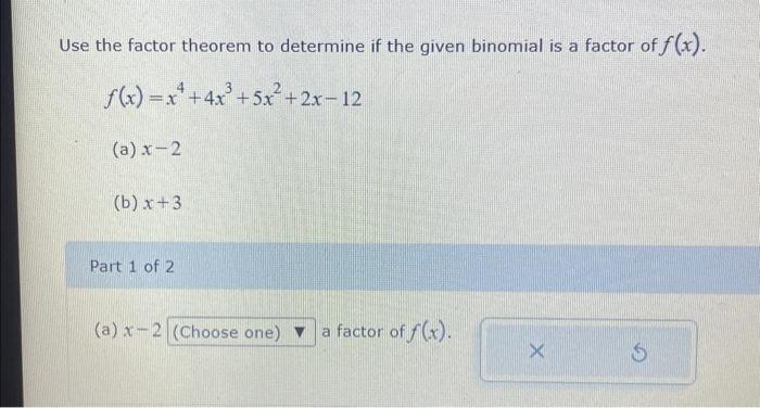 Solved Use the factor theorem to determine if the given | Chegg.com