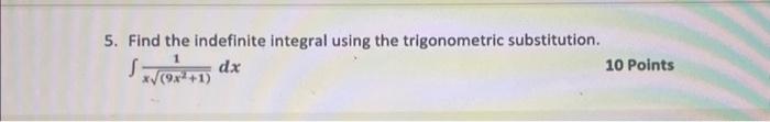 Solved 5. Find the indefinite integral using the | Chegg.com