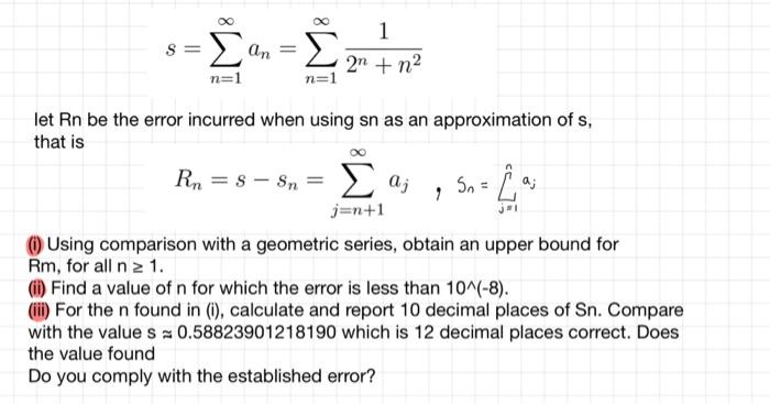 s=∑n=1∞an=∑n=1∞2n+n21 let Rn be the error incurred | Chegg.com