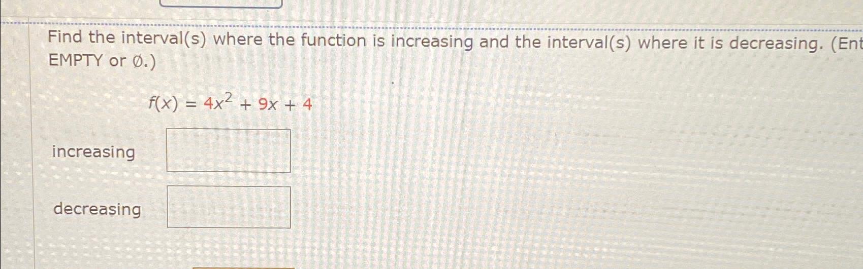 Solved Find the interval(s) ﻿where the function is | Chegg.com