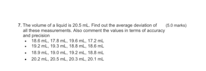 Solved 7. The volume of a liquid is 20.5 mL. Find out the | Chegg.com