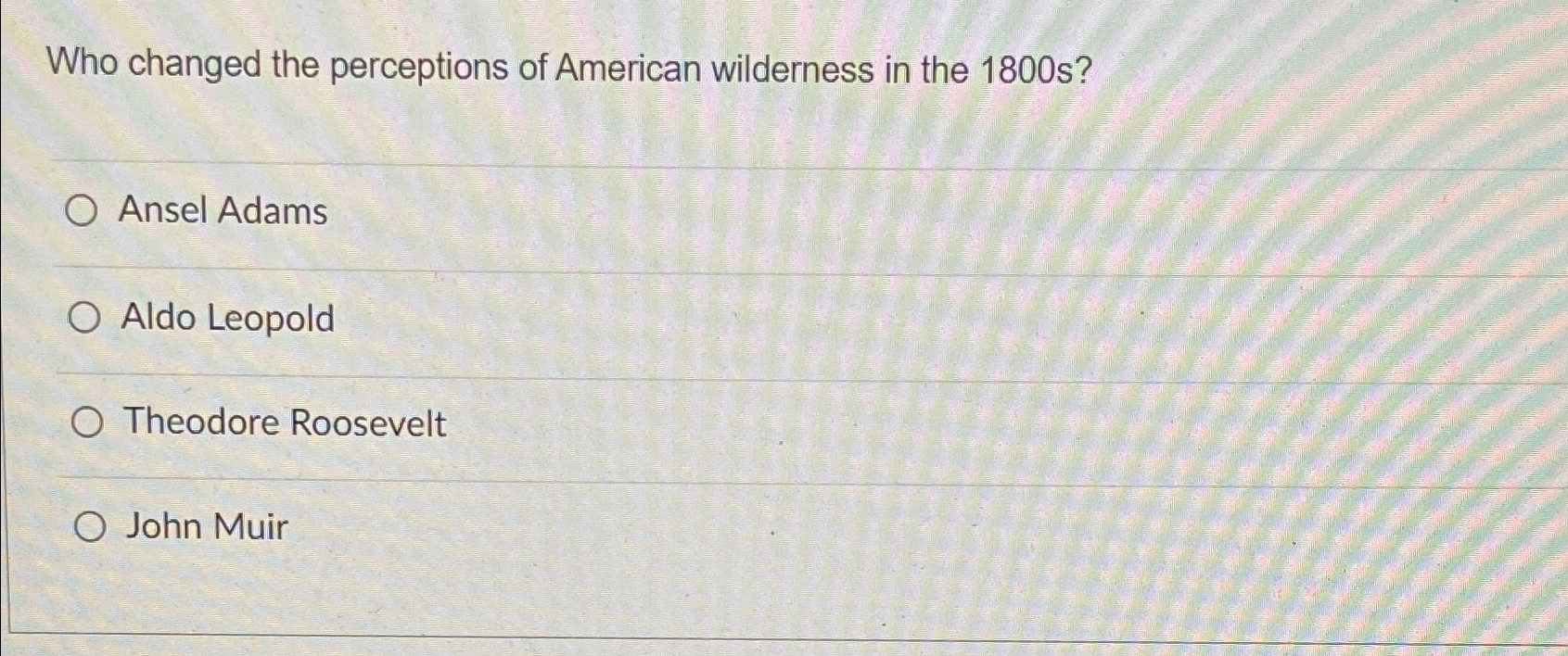 Solved Who changed the perceptions of American wilderness in | Chegg.com