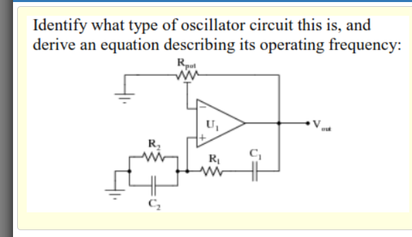 Solved Identify what type of oscillator circuit this is, and | Chegg.com