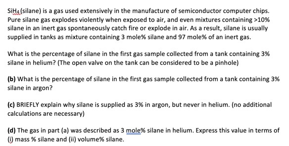 SiH4 (silane) is a gas used extensively in the | Chegg.com