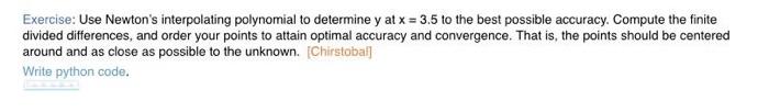 Exercise: Use Newton's interpolating polynomial to | Chegg.com