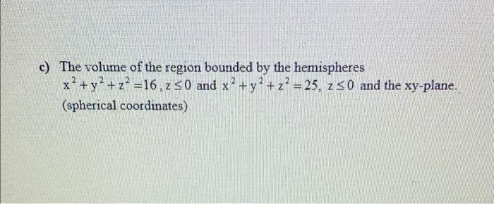 Solved Set up integrals (using the given coordinate system) | Chegg.com