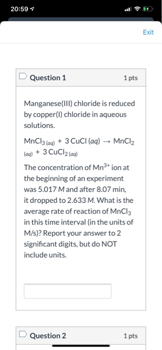 Solved 20:59 Exit Question 1 1 pts Manganese(III) chloride | Chegg.com